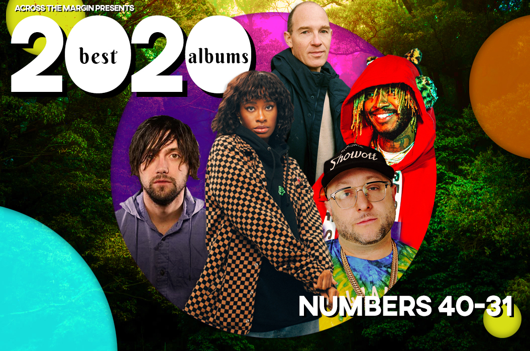 Across The Margin's Top 50 Albums of 2020, Albums 40 — 31